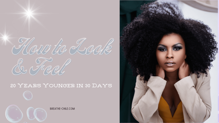 How to Look and Feel 20 Years Younger in 30 Days